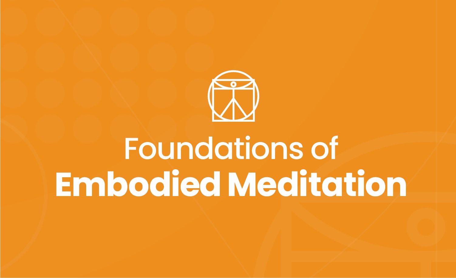 Foundations of Embodied Meditation – The Embodiment Portal